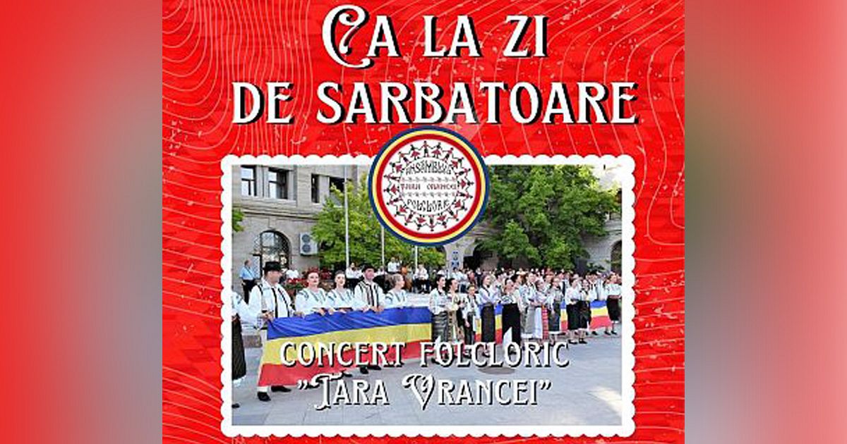 Ansamblul Folcloric „Țara Vrancei” susține un concert tradițional de 1 ...