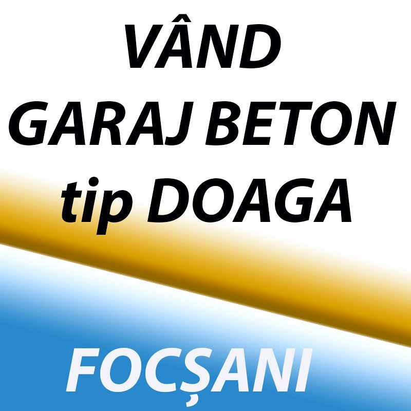 GARAJ beton DOAGA - VANZARI DIVERSE