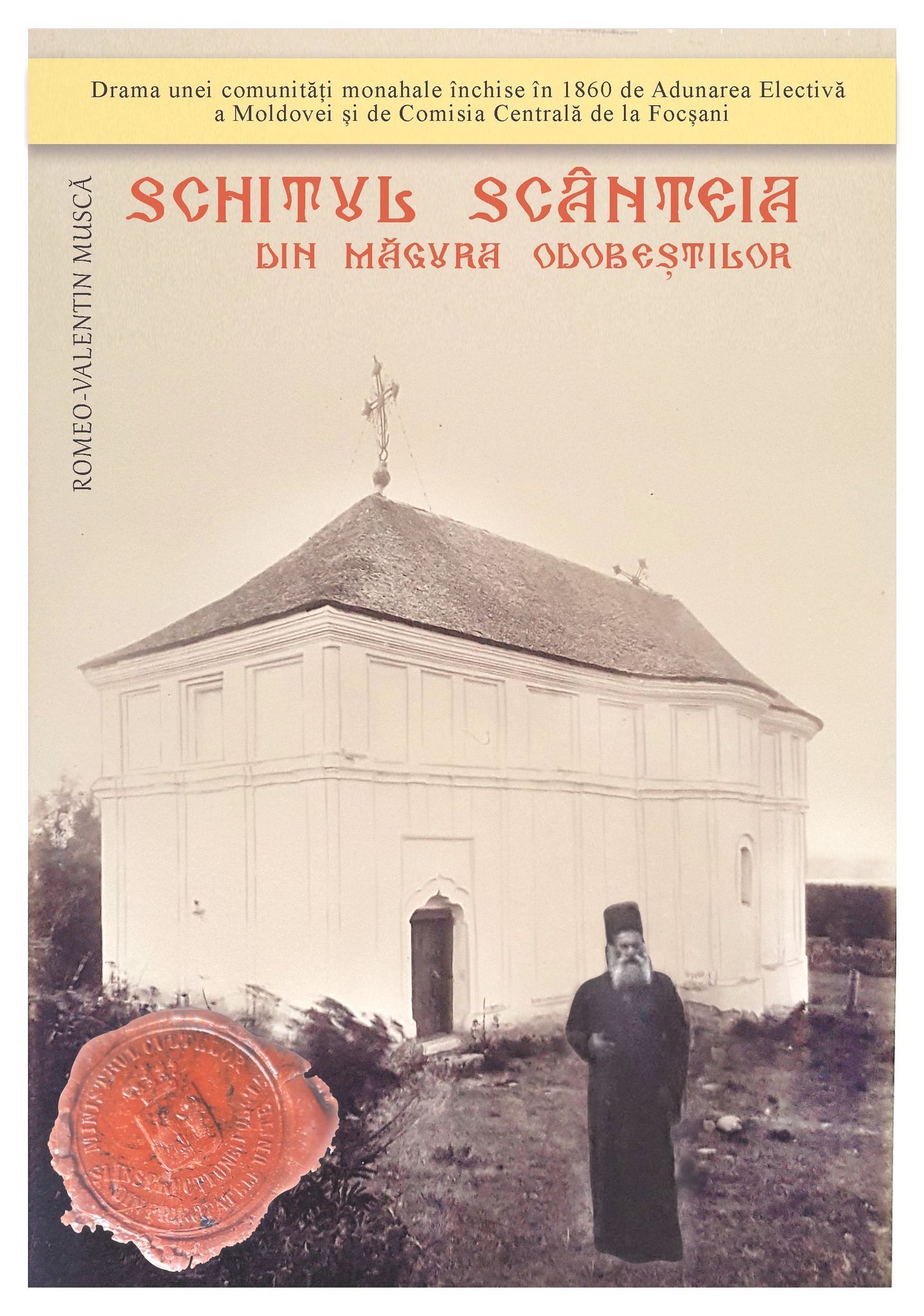 „Schitul Scânteia din Măgura Odobeștilor”, un volum sub semnătura lui ...